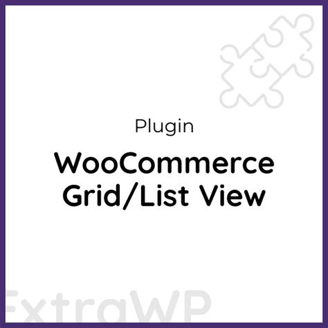 WooCommerce Grid List View ExtraWP