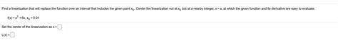 Solved Find A Linearization That Will Replace The Function