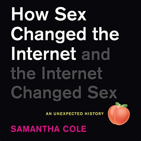 Amazon Com How Sex Changed The Internet And The Internet Changed Sex