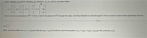 Solved Let Hspanv1v2 ﻿and Kspanv3v4 ﻿where