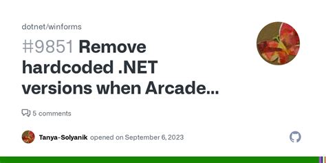 Remove Hardcoded Net Versions When Arcade Updates Sdk To 90 · Issue 9851 · Dotnetwinforms