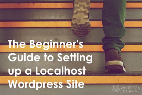 Setting Up A Localhost WordPress Site A Beginner S Guide