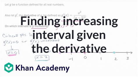 Finding Increasing Interval Given The Derivative Ap Calculus Ab Khan Academy Youtube