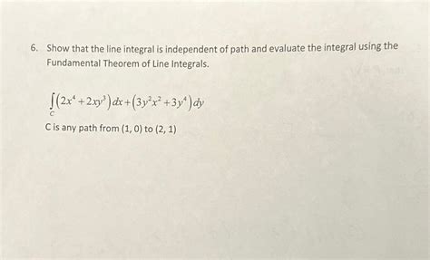 Solved Show That The Line Integral Is Independent Of Path Chegg Com
