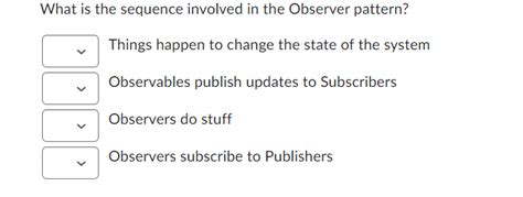 Solved What Is The Sequence Involved In The Observer