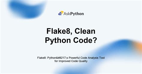 Flake8 Pythons Powerful Code Analysis Tool For Improved Code Quality Askpython