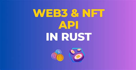 Implementing A Web3 Nft Api In Rust Rust