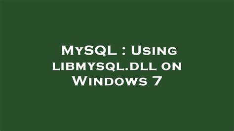 MySQL Using Libmysql Dll On Windows 7 YouTube