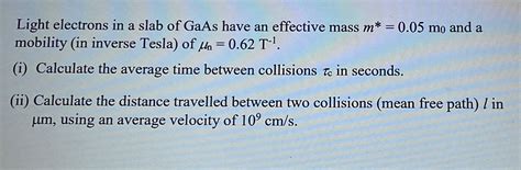 Solved Light Electrons In A Slab Of Gaas Have An Effective