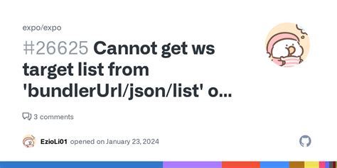 cannot get ws target list from bundlerurl json list on expo 50 · issue 26625 · expo expo · github