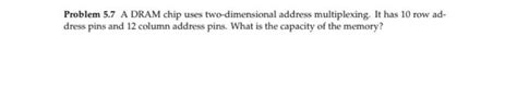Solved Problem 57 A Dram Chip Uses Two Dimensional Address