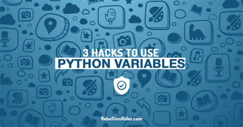 Wonderful Hacks To Use A Python Variable You Need To Know RebellionRider