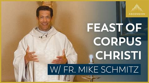 Feast Of Corpus Christi Mass With Fr Mike Schmitz Youtube
