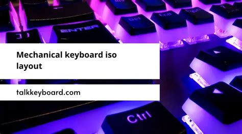 Mechanical Keyboard Iso Layout Complete Guide Talkkeyboard Com