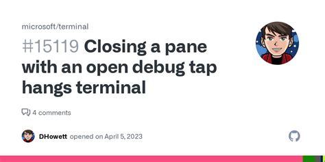 Closing A Pane With An Open Debug Tap Hangs Terminal · Issue 15119