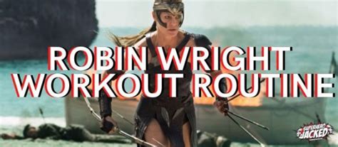 Robin Wright Workout Routine And Diet Plan Train Like General Antiope