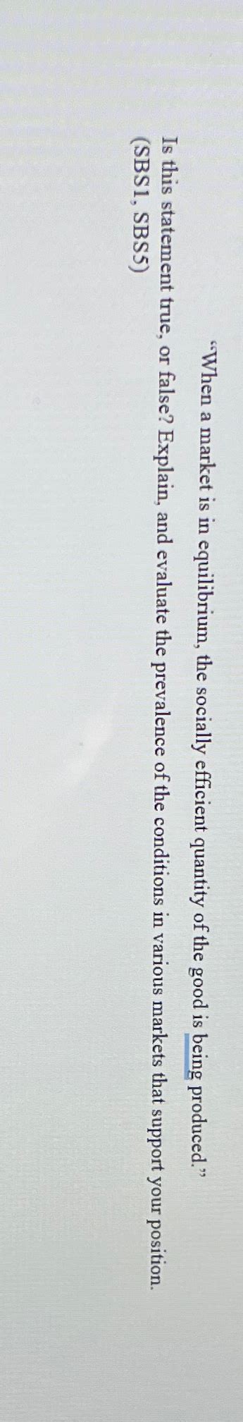 Solved When A Market Is In Equilibrium The Socially