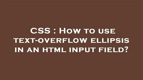 Css How To Use Text Overflow Ellipsis In An Html Input Field Youtube