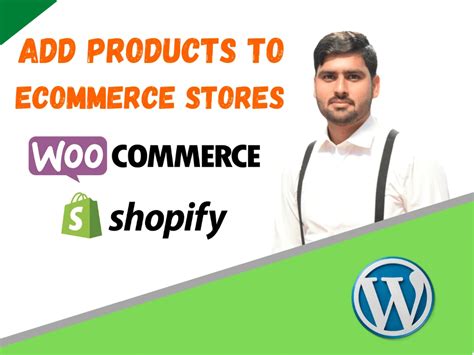 Wordpress Woocommerce Product Upload And Shopify Store Product Upload Upwork