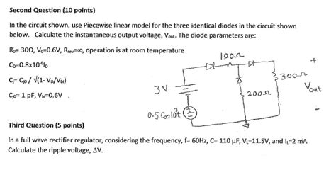 Second Question 10 Points In The Circuit Shown Use The Piecewise Linear Model For The Three