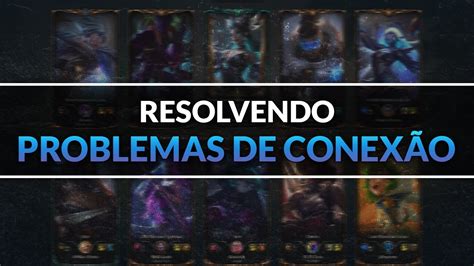 Resolvendo Problemas De Conexão No Lol No Client E Dentro De Partida