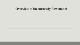 Overview Of The Unsteady Flow Model Pptx