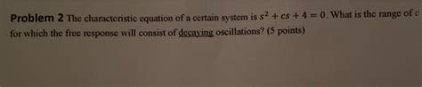 Solved Problem The Characteristic Equation Of A Certain Chegg