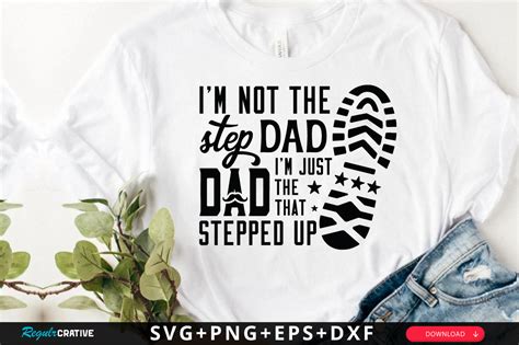 I M Not The Stepdad I M Just The Dad Svg Graphic By Regulrcrative Creative Fabrica