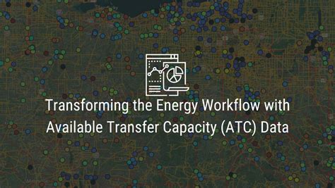 Transforming The Energy Workflow With Available Transfer Capacity Atc Data