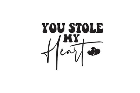 Premium Vector You Stole My Heart T Shirt