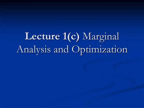 Ppt Lecture 1c Marginal Analysis And Optimization Powerpoint