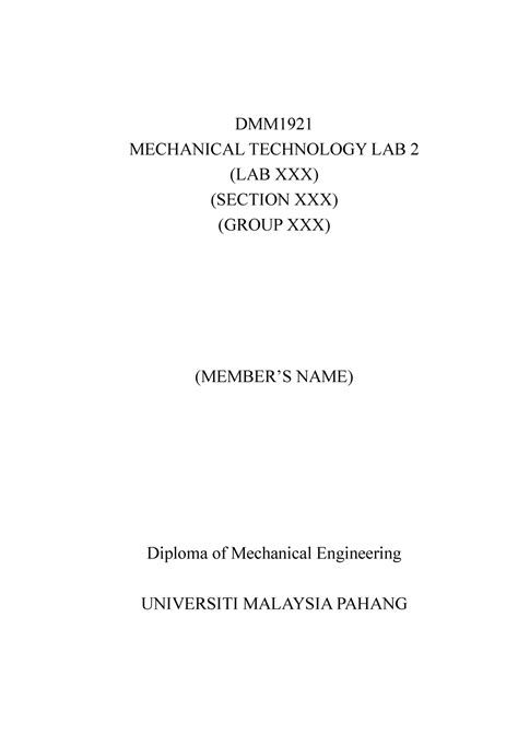 Report Template DMM1921 DMM MECHANICAL TECHNOLOGY LAB 2 LAB XXX SECTION XXX GROUP XXX