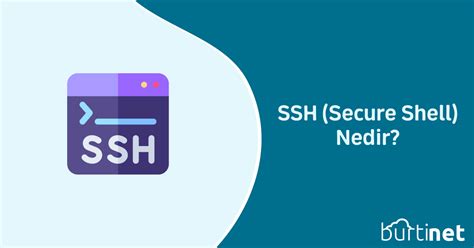Ssh Secure Shell Nedir Burtinet