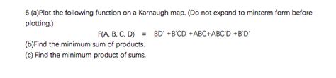 solved 6 a plot the following function on a karnaugh map