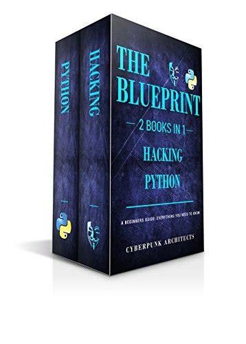 Python And Hacking 2 Books In 1 The Blueprint Everything
