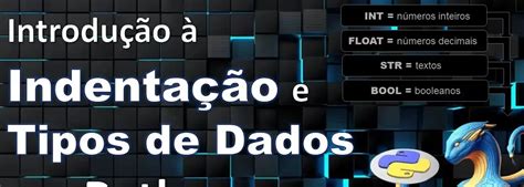 05 Indentação E Tipos De Dados No Python Carlos Cgs Python Dio
