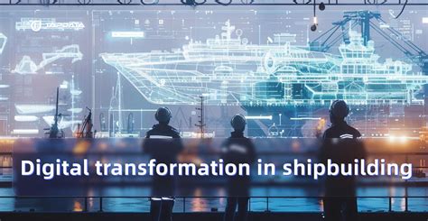 Transforming Shipbuilding With Real Time Data A Case Study On