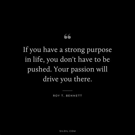 82 Purpose Quotes To Inspire And Motivate You Passion