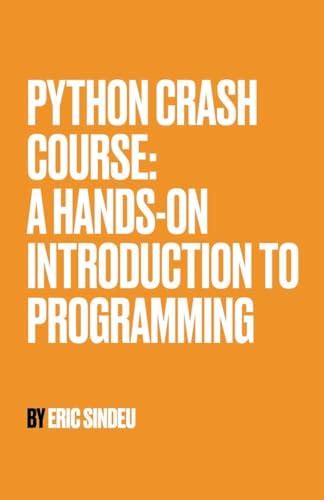 Python Crash Course A Hands On Introduction To Programming By Eric