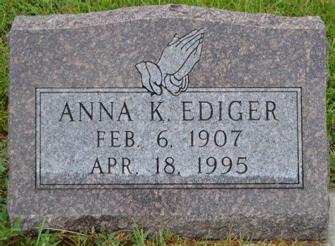 Anna K Ediger 1907 1995 Find A Grave Gedenkplek