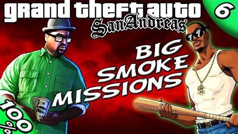 Gta San Andreas [ 6 ] All Big Smoke Missions [100 Walkthrough] Youtube