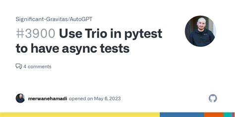 Use Trio In Pytest To Have Async Tests · Issue 3900 · Significant Gravitasautogpt · Github