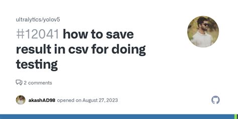 How To Save Result In Csv For Doing Testing · Issue 12041 · Ultralyticsyolov5 · Github
