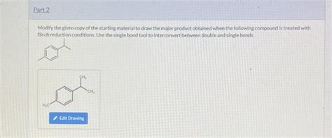 Solved Modify The Given Copy Of The Starting Material To