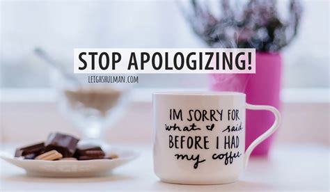Why Its Time To Stop Apologizing Leigh Shulman