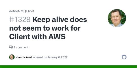 Keep Alive Does Not Seem To Work For Client With Aws · Issue 1328 · Dotnetmqttnet · Github