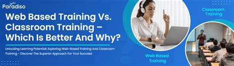 Web Based Training Vs Classroom Training Which Is Better And Why