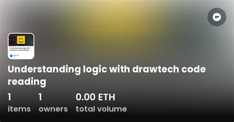Understanding Logic With Drawtech Code Reading Collection Opensea