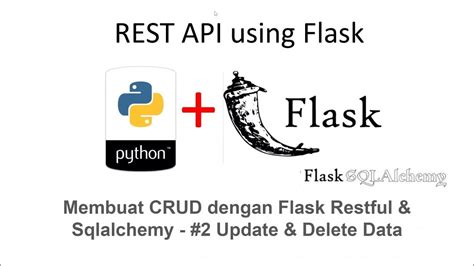 4 Belajar Web Backend Crud Dengan Flask Restful And Sqlalchemy 2 Update And Delete Data Youtube