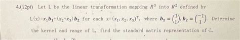 Solved 412pt Let L Be The Linear Transformation Mapping